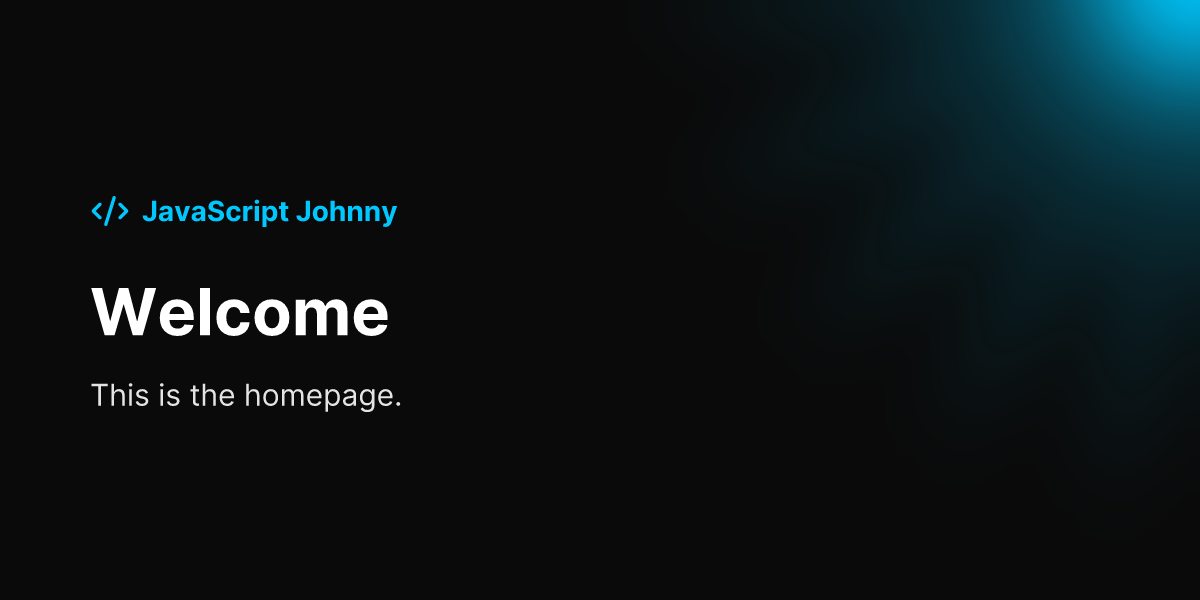 Welcome | JavaScript Johnny